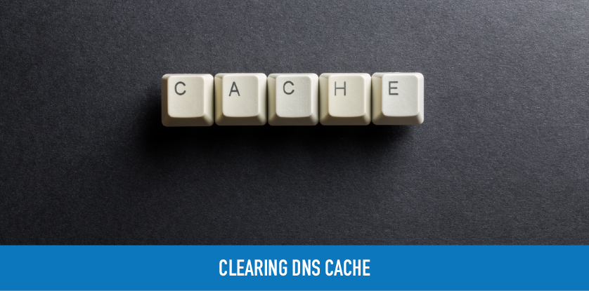 Clearing DNS Cache: A Step-By-Step Guide for DNS Tech Professionals Clearing DNS Cache: A Step-By-Step Guide for DNS Tech Professionals